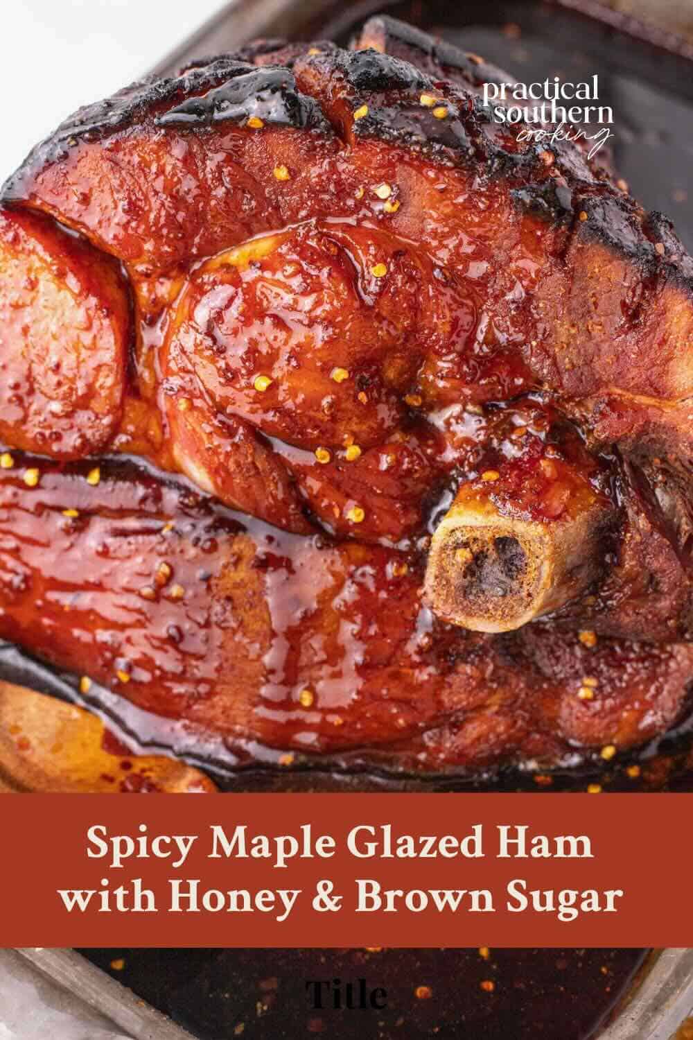Spicy Maple Glazed Ham with Honey and Brown Sugar – Easy Holiday Ham Recipe